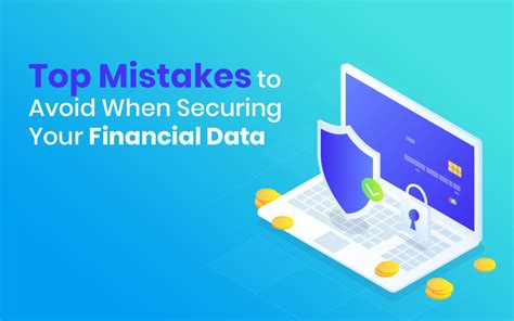 Top Mistakes To Avoid When Securing Your Financial Data