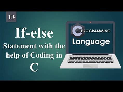 Learn if else statement with the help of Coding and Exercise in C Language | C Tutorials 13 ...