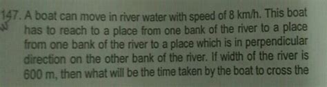 191 A Boat Can Move In River Water With Speed Of 8 Km H This Boat Has