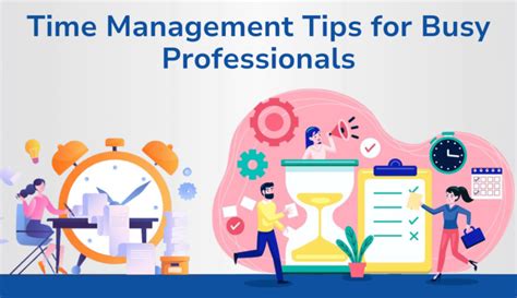 Time Management Tips For Busy Professionals