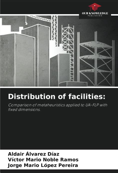 Distribution Of Facilities Comparison Of Metaheuristics Applied To Ua