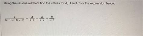Solved Using The Residue Method Find The Values For A B And Chegg Com