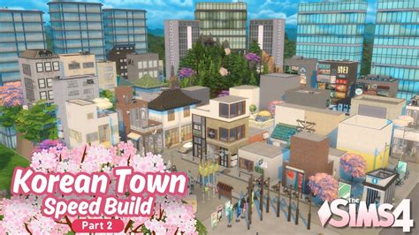 Korea Inspired Town Build -SIMS 4 - SPEED BUILD - Part 2 -with voiceover #sims4townbuild - YouTube