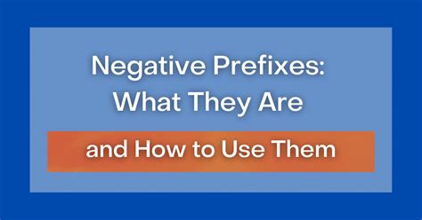 Negative Prefixes What They Are And How To Use Them