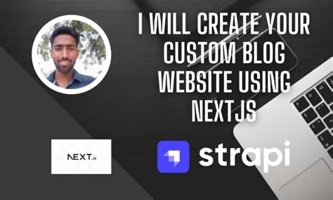 Create Custom Blog Website Using Nextjs And Strapi By Viveksha Fiverr
