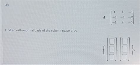 Solved Leta [14 1 1 1 2 12 5]find An Orthonormal Basis Of