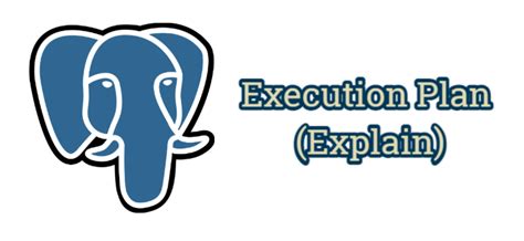 Postgresql Execution Plan Explain Database Tutorials