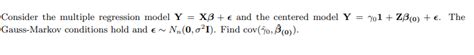 Solved Consider the multiple regression model Y Xβ ϵ and the Chegg