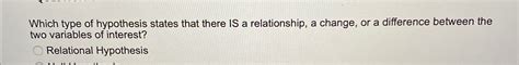 Solved Which Type Of Hypothesis States That There Is A
