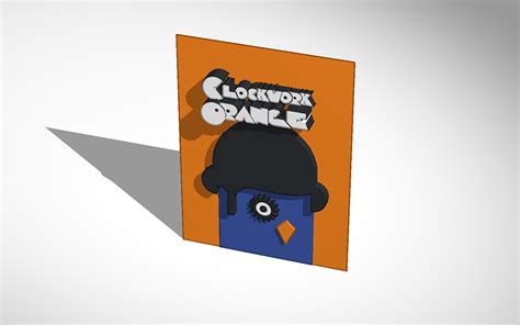 3d Design Clockwork Orange Movie Poster Penguinmovieposter Tinkercad