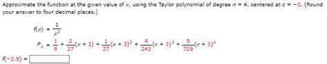 Solved Approximate The Function At The Given Value Of X Chegg