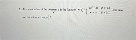 Solved 3 For What Value Of The Constant C Is The Function