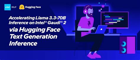 Accelerating Llama 33 70b Inference With Intel® Gaudi® 2 Ai Accelerator And Hugging Face Tgi