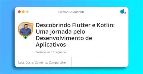 Descobrindo Flutter E Kotlin Uma Jornada Pelo Desenvolvimento De