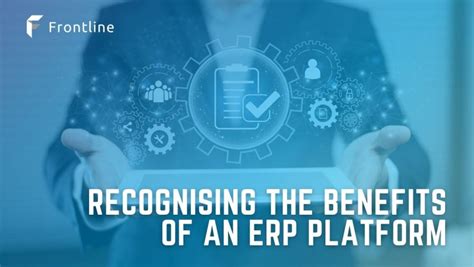 How Not Using Erp Platform Is Costing You Money Frontline