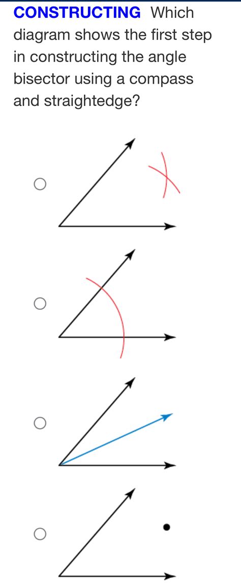 Constructing Which Diagram Shows The First Step In Constructing The Angle Bisector Usin Geometry