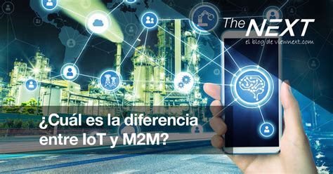 Cuál es la diferencia entre IoT y el M2M Viewnext com