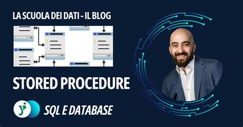 Stored Procedure Sql Guida Con Esempi Per Tutti I Database