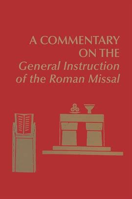 A Commentary on the General Instruction of the Roman Missal: : Edward ...