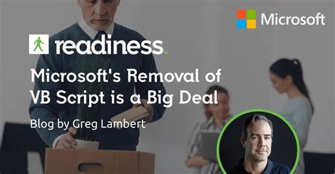 Microsofts Removal Of Vb Script Is A Big Deal Readiness
