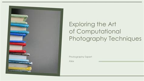 Exploring The Art Of Computational Photography Techniques Ppt Example St Ai Ppt Sample