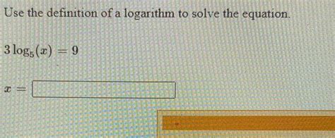 [answered] use the definition of a logarithm to solve the equation born