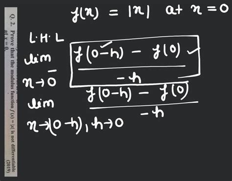Q 2 Prove That The Modulus Function F X X Is Not Differentiable At X