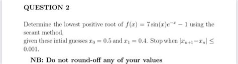 Solved Determine The Lowest Positive Root Of