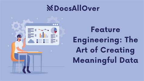 Docsallover On Linkedin Docsallover Feature Engineering The Art Of