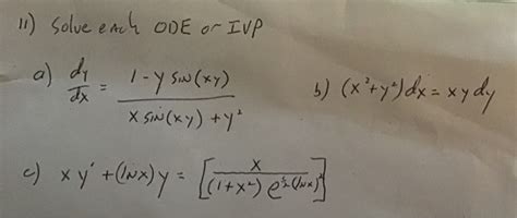 Solved Solve each ODE or IVP part a) dy/dx = (1- y sin(xy)) | Chegg.com