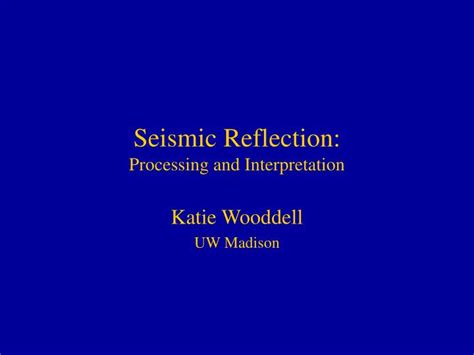 Ppt Seismic Reflection Processing And Interpretation Powerpoint Presentation Id 227618
