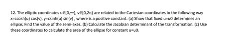 Solved 12 The Elliptic Coordinates U∈[0 ∞ V∈[0 2π Are