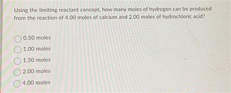Solved Using The Limiting Reactant Concept How Many Moles Chegg Com