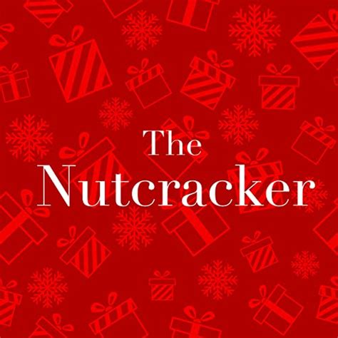 The Nutcracker By Pyotr Ilyich Tchaikovsky On Amazon Music Uk