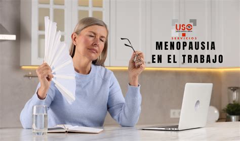 La Realidad De La Menopausia En El Trabajo