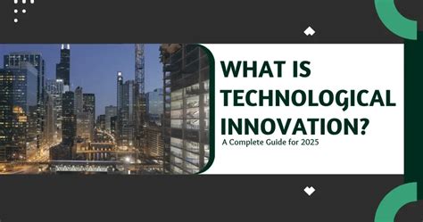 What Is Technological Innovation A Complete Guide For 2025