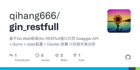GitHub qihang gin restfull 基于Go Web框架Gin RESTfull接口规范 Swagger API Gorm viper配置