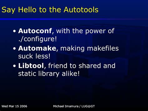 Wed Mar Michael Imamura The GNU Autotools Your Very Own Configure Ppt Download