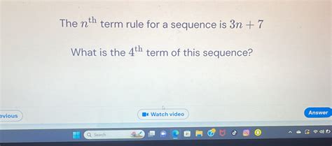 Solved The N Th Term Rule For A Sequence Is 3n 7 What Is The 4 Th Term Of This Sequence