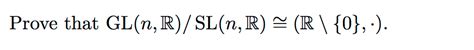 solved prove that gl n r sl n r r {0}