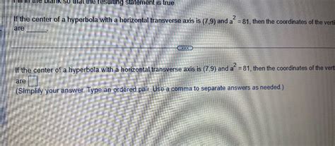 If The Center Of A Hyperbola With A Horizontal Transverse Axis Is 7 9 And A 2 81 Then The