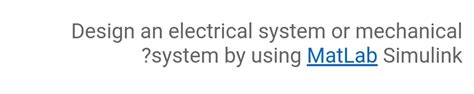 Solved Design An Electrical System Or Mechanical System By Chegg