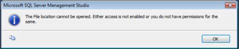 sql server fix error the file location cannot be opened either