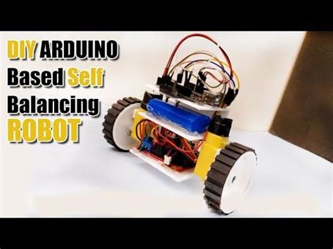 In This Tutorial I Will Document My Experience In Building The Self Balancing Robot You Might