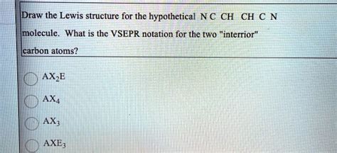 solved draw the lewis structure for the hypothetical n c ch ch € n