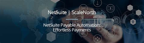 Netsuite Payable Automation Effortless Payments