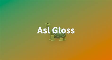 Ganning Asl Gloss At Main