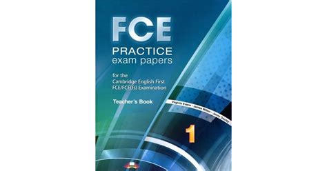 FCE Practice Exam Papers Teacher S Book By Virginia Evans