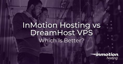 Inmotion Hosting Vs Dreamhost Vps Hosting 2025
