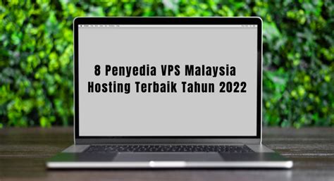 Vps Murah 8 Syarikat Malaysia Vps Hosting Terbaik 2022